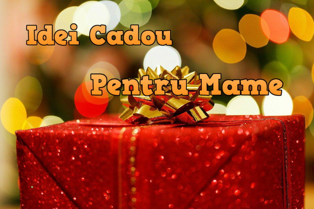 Idei de cadouri de 8 Martie ideale pentru mama ta! Fa-ti mama fericita!